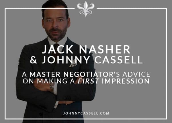 Jack Nasher: A Master Negotiator's Advice On Making A First Impression