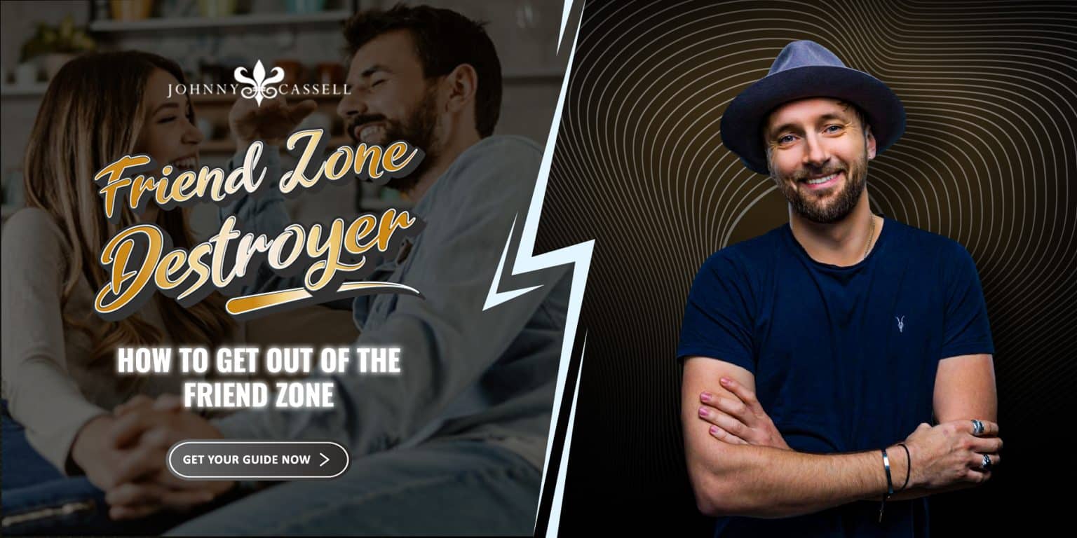 Why You’re In The Friend Zone – And How To Get Out