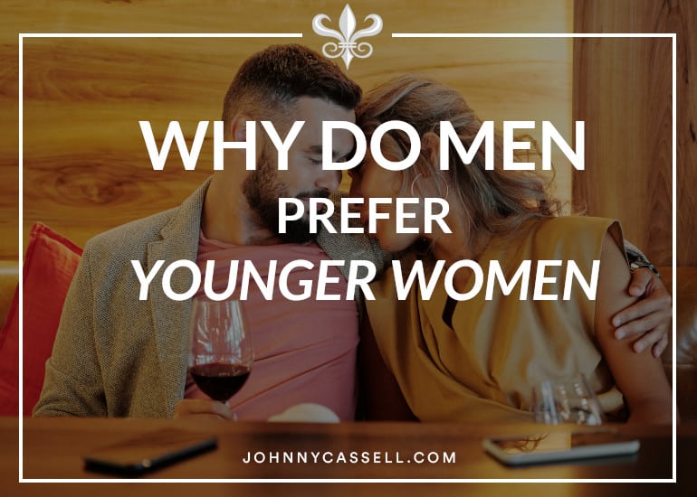 Why do men prefer younger women? - Johnny Cassell
